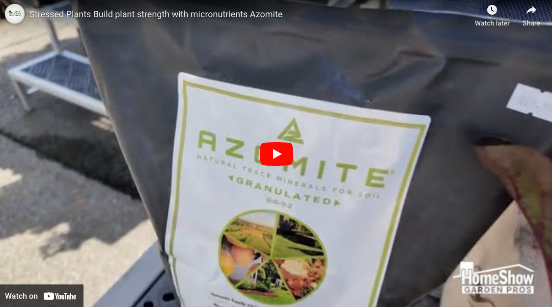 Build Plant Strength With Micronutrients Azomite | HomeShow Garden Pros ...